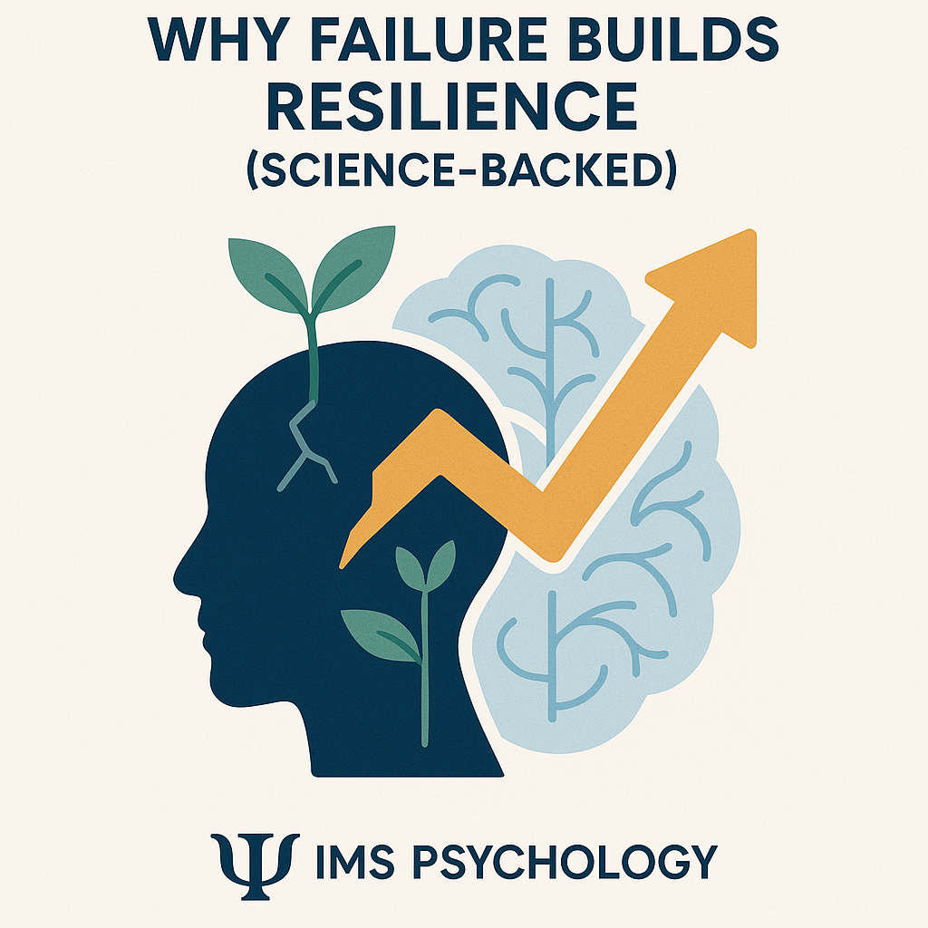 Why Failure Builds Resilience (Science-Backed) – IMS Psychology